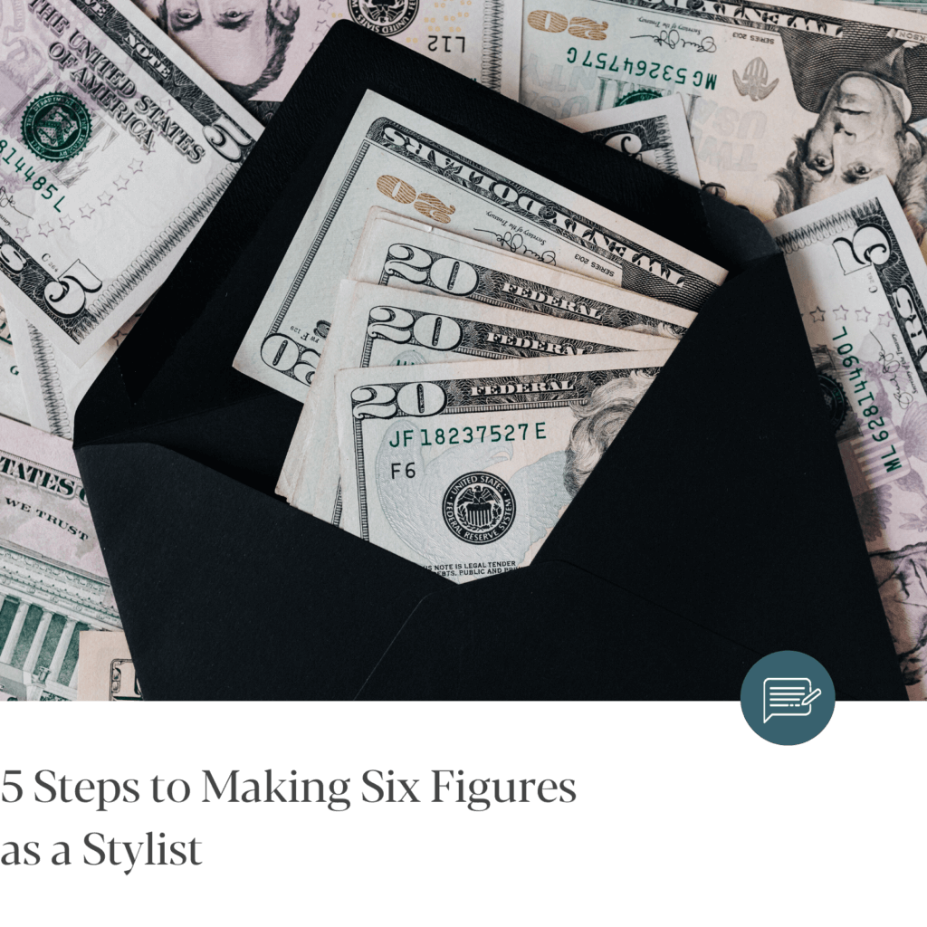 5 Steps to Making Six Figures as a Stylist - Thriving Stylist