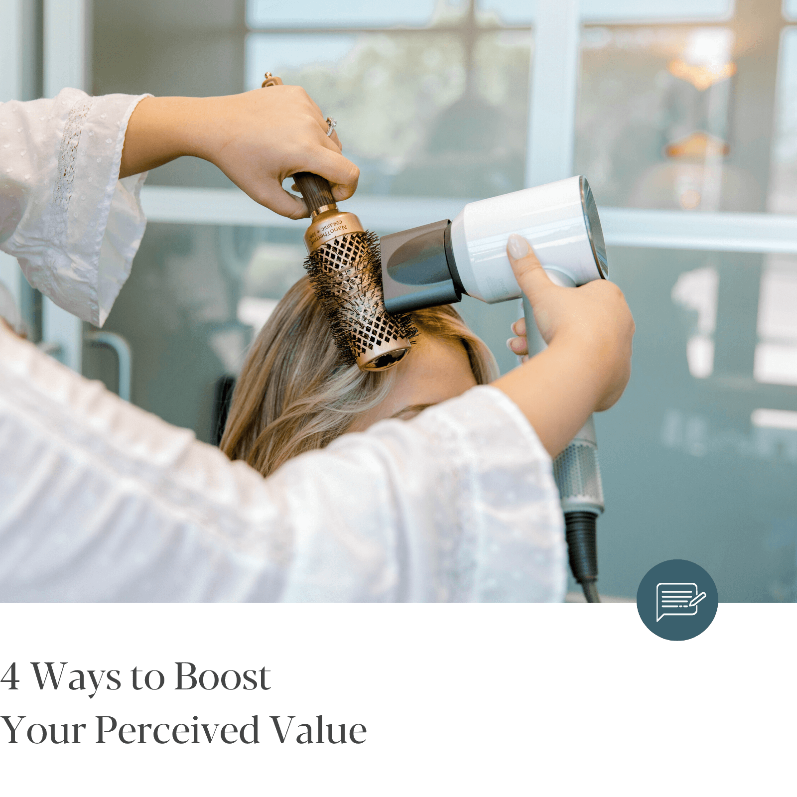 4 Ways to Boost Your Perceived Value - Thriving Stylist